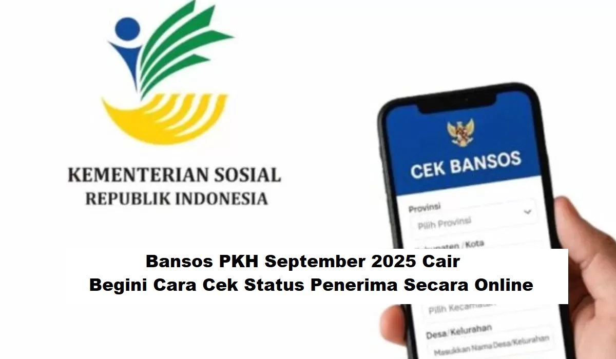 Bansos PKH September 2025 Cair, Begini Cara Cek Status Penerima Secara ...